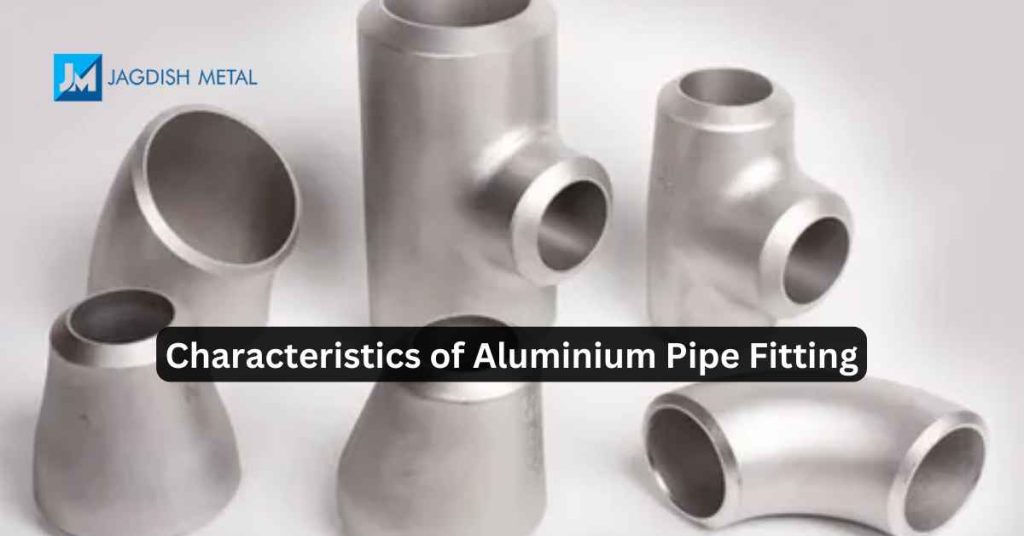 Characteristics of Aluminium Pipe Fitting
