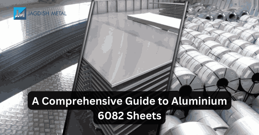 A Comprehensive Guide to Aluminium 6082 Sheets