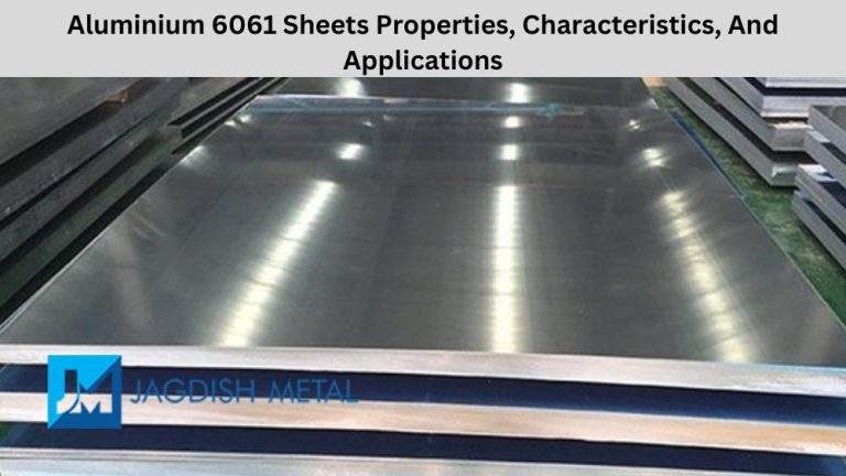 Aluminium 6061 Sheets Properties, Characteristics, & Applications
